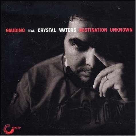 Gaudino, Alex (Ft Crystal Waters) - Destination Unknown - Amazon.com Music