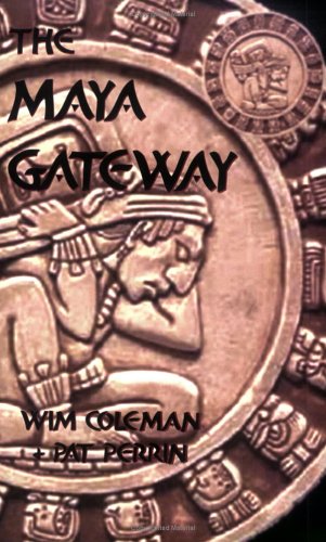 The Maya Gateway: Wim Coleman, Pat Perrin: 9781590922118: Amazon.com: Books