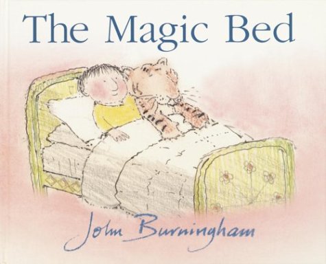 The Magic Bed: Burningham, John: 9780375924231: Amazon.com: Books