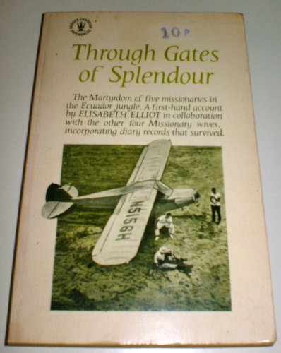 Through Gates of Splendour: Elisabeth Elliot: 9780340022146: Amazon.com ...