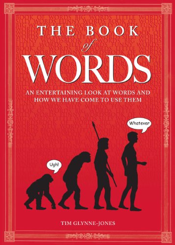 The Book of Words: An Entertaining Look at Words and How we Have Come ...