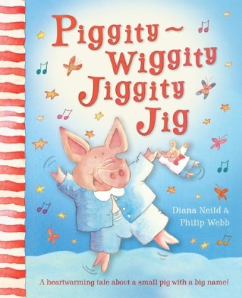 Piggity-Wiggity Jiggity Jig: Neild, Diana: 9781407115849: Amazon.com: Books