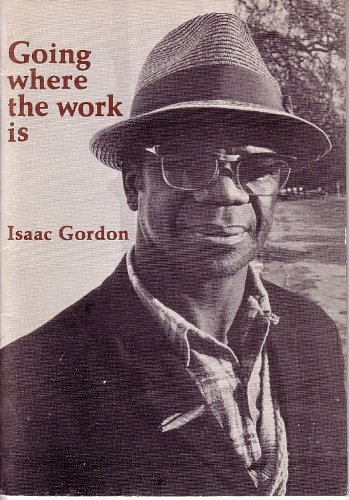 Going Where the Work Is: Isaac Gordon: 9780903738385: Amazon.com: Books