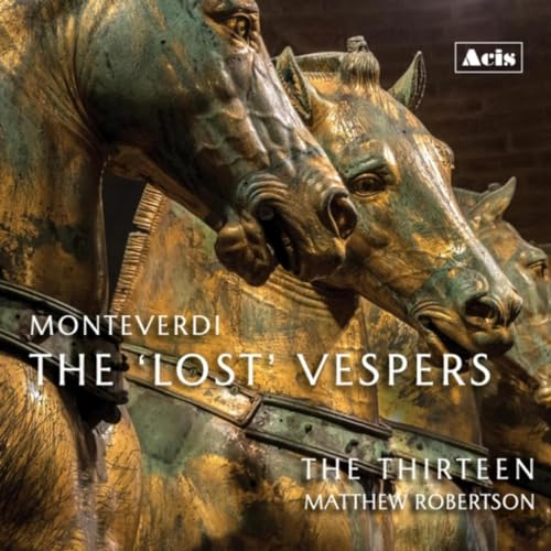 Play Monteverdi: The 'Lost' Vespers by The Thirteen & Matthew Robertson ...