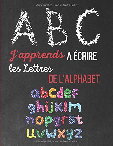 Buy J'apprends à écrire les lettres de l'alphabet: Cahier d'écriture ...