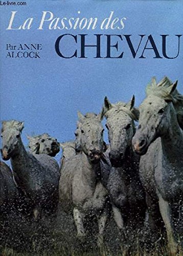 Amazon.com: La Passion Des Chevaux: 9782700001273: Anne Alcock: Books