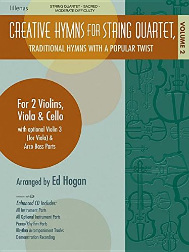 Creative Hymns for String Quartet, Vol. 2, Bk: Traditional Hymns with a ...