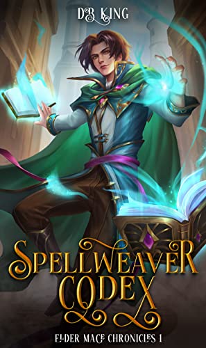 Spellweaver Codex 1 (Elder Mage Chronicles) eBook : King, DB: Amazon.co ...