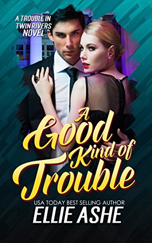 A Good Kind of Trouble (A Trouble in Twin Rivers Novel Book 1) - Kindle ...