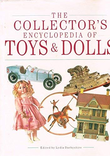The Collector's Encyclopedia of Toys and Dolls: Darbyshire, Lydia ...