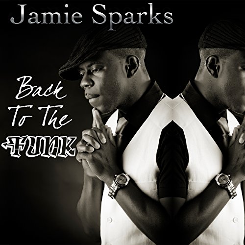 Amazon.com: Back To the Funk - EP : Jamie Sparks: Digital Music