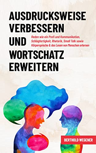 Ausdrucksweise verbessern und Wortschatz erweitern: Reden wie ein Profi ...