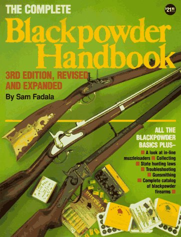 The Complete Black Powder Handbook (3rd Edition): Sam Fadala ...