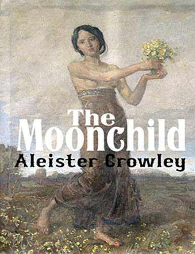 Moonchild eBook : Crowley, Aleister : Amazon.in: Kindle Store