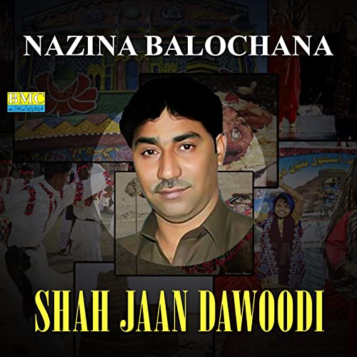 Amazon MusicでShah Jaan DawoodiのNazina Balochanaを再生する