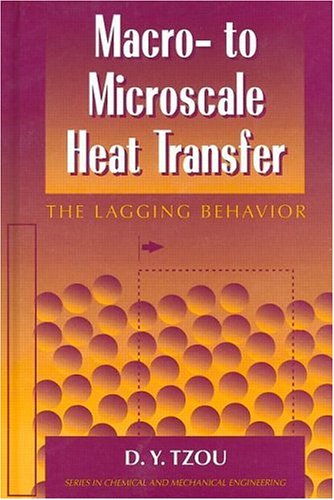 Macro- To Micro-Scale Heat Transfer: The Lagging Behavior (Chemical and Mechanical Engineering ...