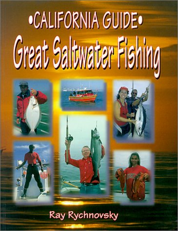 California Guide-Great Saltwater Fishing: Rychnovsky, Ray ...