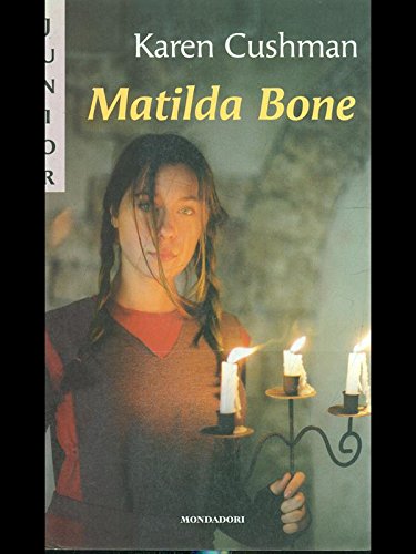Matilda Bone : Cushman, Karen: Amazon.it: Libri