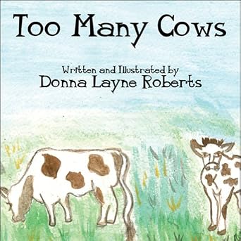 Too Many Cows: Roberts, Donna Layne, Roberts, Donna Layne ...
