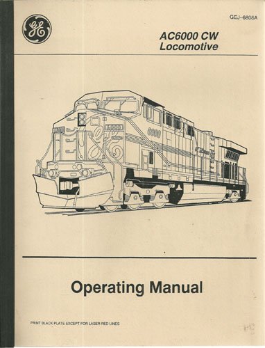 Operating Manual AC6000 CW Diesel-Electric Locomotives: General ...