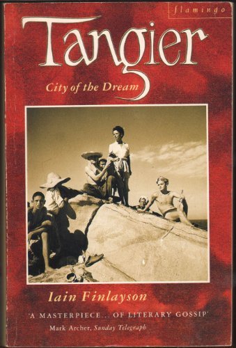 Tangier: City of the Dream by Iain Finlayson (1993-11-01): Iain ...