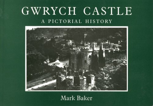 Gwrych Castle: A Pictorial History: Mark Baker: 9780707403496: Amazon ...