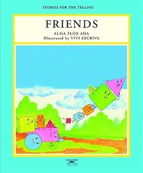 Friends (Stories for the Telling): Alma Flor Ada, Barry Koch ...
