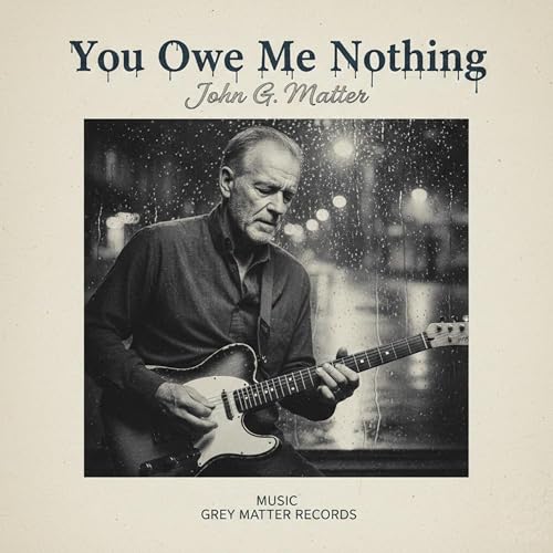 Écouter You Owe Me Nothing de John G. Matter sur Amazon Music