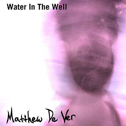 Water in the Well by Matthew De Ver on Amazon Music - Amazon.com