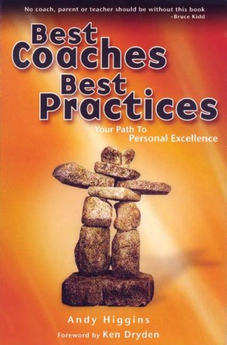 Best Coaches, Best Practices: Your Path to Personal Excellence: Andy ...