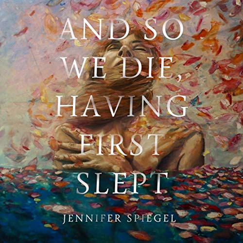 Amazon.com: And So We Die, Having First Slept (Audible Audio Edition ...