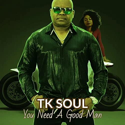 Play You Need a Good Man by T.K. Soul on Amazon Music