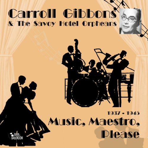 Amazon.com: Music, Maestro, Please (1937-1945) : Carroll Gibbons ...