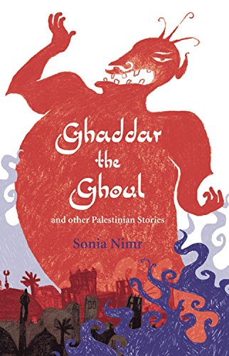 Ghaddar the Ghoul and Other Palestinian Stories: And Other Palestinian ...