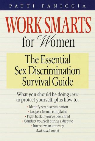 Work Smarts For Women The Essential Sex Discrimination Survival Guide