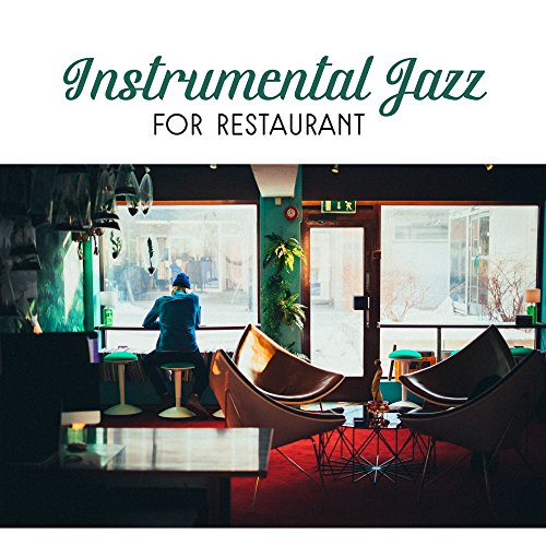 Amazon.com: Instrumental Jazz for Restaurant – Piano Relaxation, Coffee ...