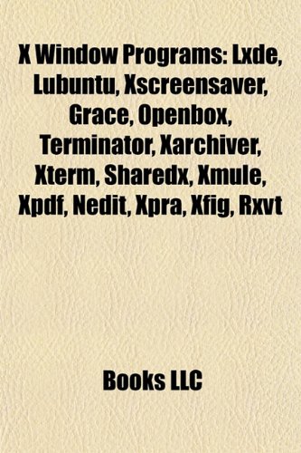 X Window Programs: X11vnc, Xscreensaver, Grace, Terminator, Xterm ...