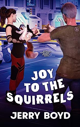 Joy to the Squirrels (Bob and Nikki Book 35) eBook : Boyd, Jerry ...