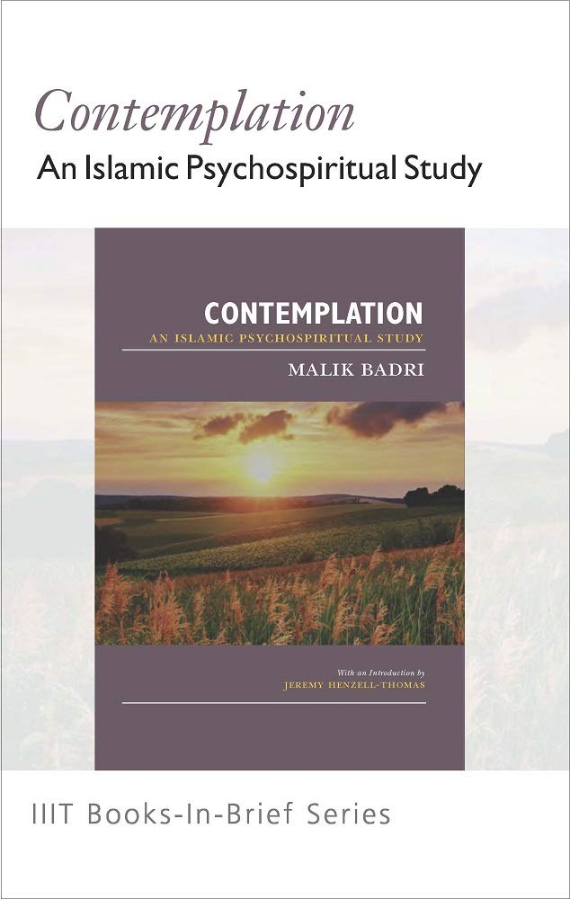 Books-in-Brief: Contemplation: An Islamic Psychospiritual Study: Malik ...