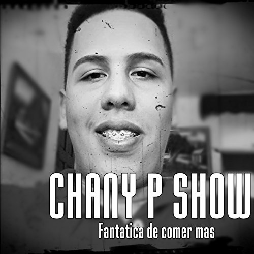 Play Fanatica de comer mas by Chany P Show on Amazon Music