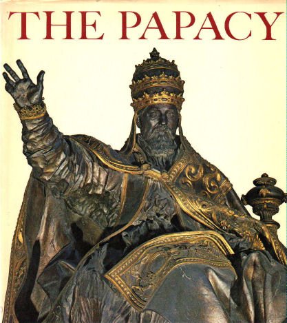 The Papacy;: An illustrated history from St. Peter to Paul VI: Hollis ...