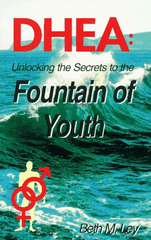 Buy DHEA: Unlocking the Secrets to the Fountain of Youth Book Online at ...