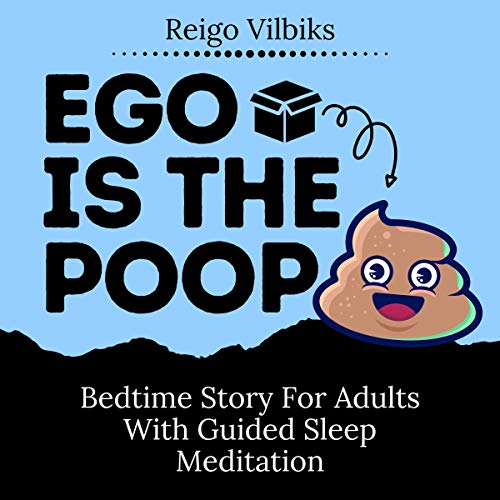 Amazon.com: Ego Is the Poop: Bedtime Story for Adults with Guided Sleep ...
