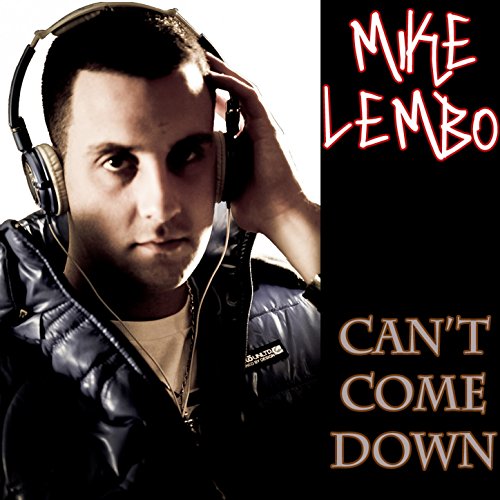 Play Can't Come Down by Mike Lembo on Amazon Music