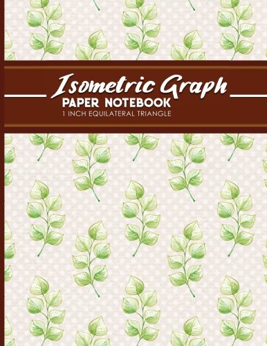 Isometric Graph Paper Notebook 1 Inch Equilateral Triangle: Isometric ...