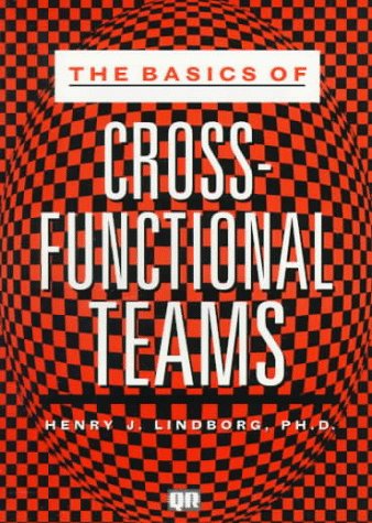 The Basics of Cross-Functional Teams: Lindborg, Henry J.: 9780527763329 ...
