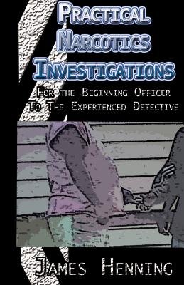 Practical Narcotics Investigations[PRAC NARCOTICS INVESTIGATIONS ...