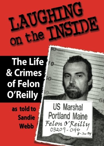 Amazon | Laughing on the Inside: The Life and Crimes of Felon O Reilly ...