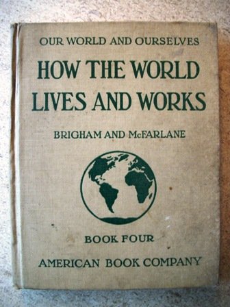 How the World Lives and Works: Our World and Ourselves: Brigham, Albert ...