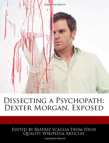 Amazon | Dissecting a Psychopath: Dexter Morgan, Exposed | Scaglia ...